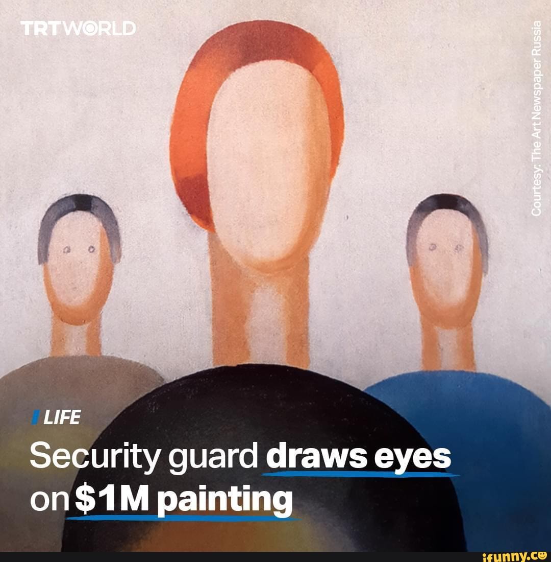 TRTWORLD LIFE Security guard draws eyes on painting Courtesy: The Art ...
