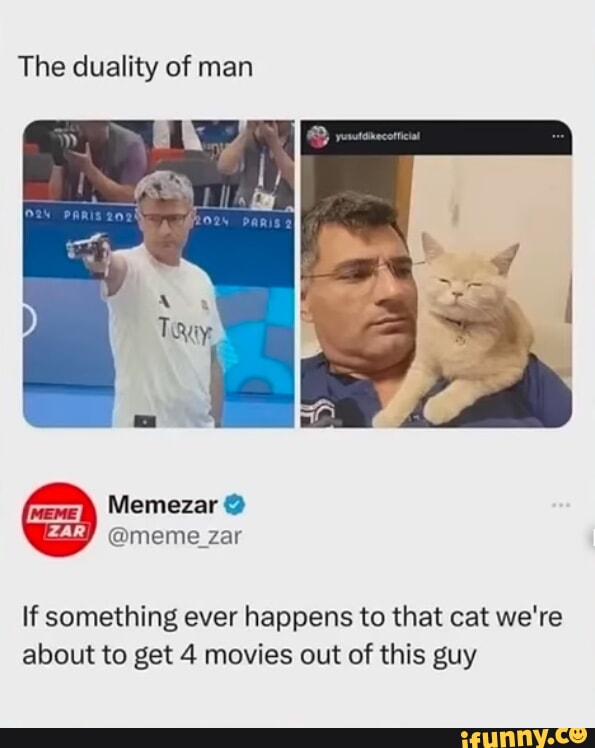 The duality of man @meme zar If something ever happens to that cat we're about to get 4 movies ...