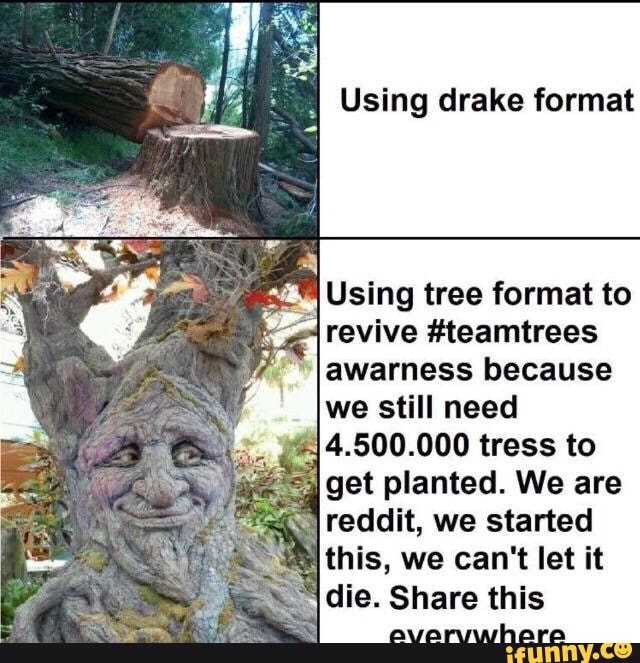Using drake format Using tree format to revive #teamtrees awarness ...