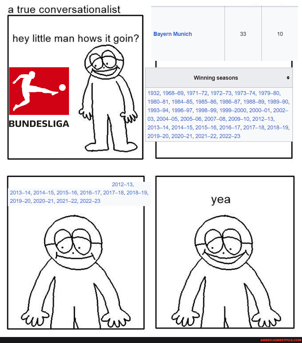 A true conversationalist Bayern Munich 33 10 hey little man hows it ...