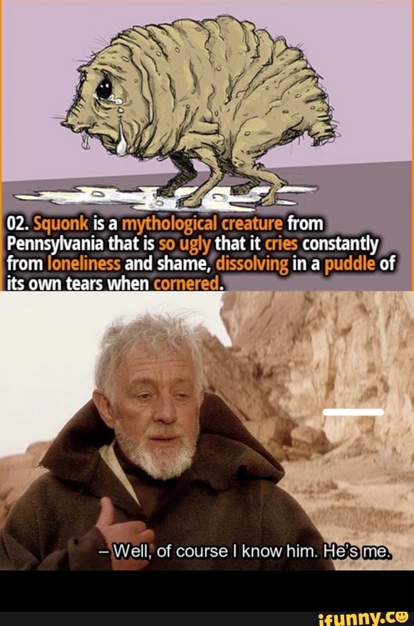 02. Squonk is a mythological creature from Pennsylvania that is so ugly ...