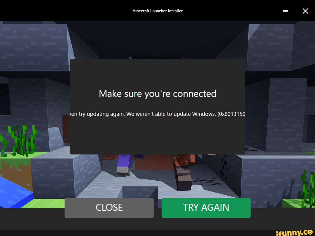 Minecraft Launcher Installer Make sure you're connected ten try ...