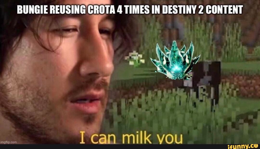 BUNGIE REUSING CROTA 4 TIMES IN DESTINY 2 CONTENT 4 Be can milk vou ...