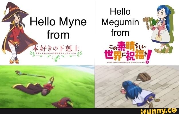 Hello Myne from Of SO FE I Hello Megumin from - iFunny