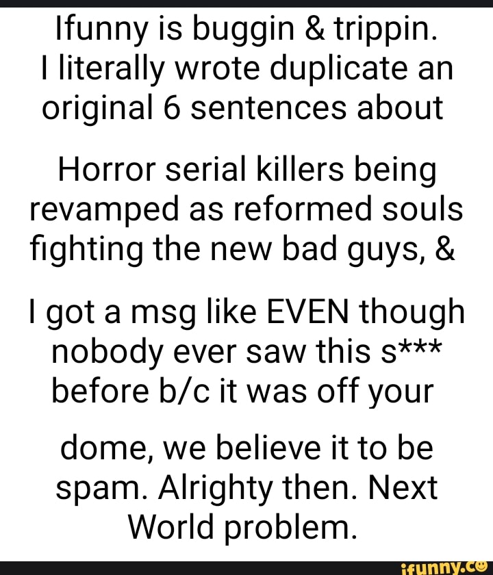 Buggin memes. Best Collection of funny Buggin pictures on iFunny