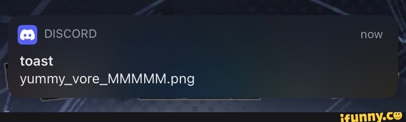 DISCORD toast yummy_vore_MMMMM.png now - iFunny