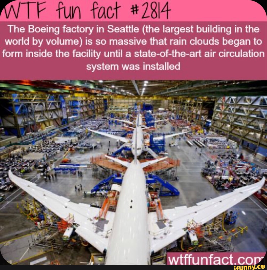 ANTE tun The Boeing factory in Seattle (the largest building in the ...