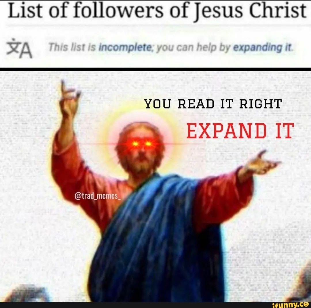 List of followers of Jesus Christ t is incomplete; help by expanding it ...