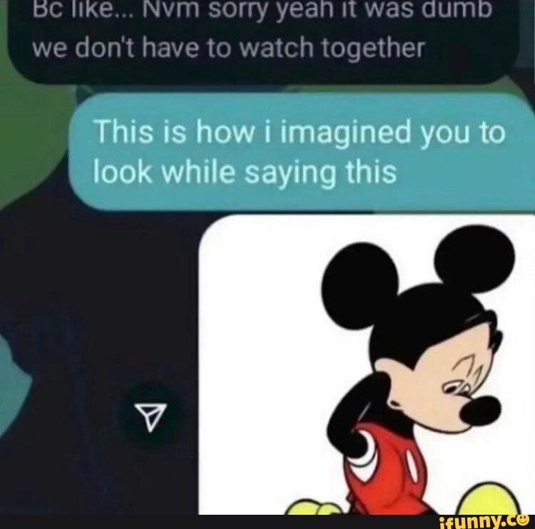 DC IIKe.. NVM SOrry yean It Was GUMD we don't have to watch together hs ...