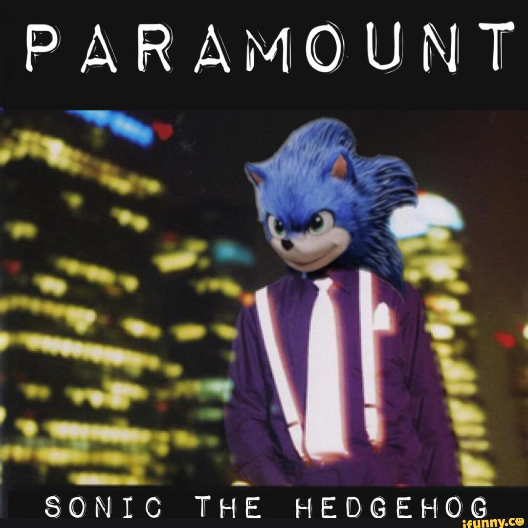 PARAMOUNT SONIC THE HEDGEHOG - iFunny