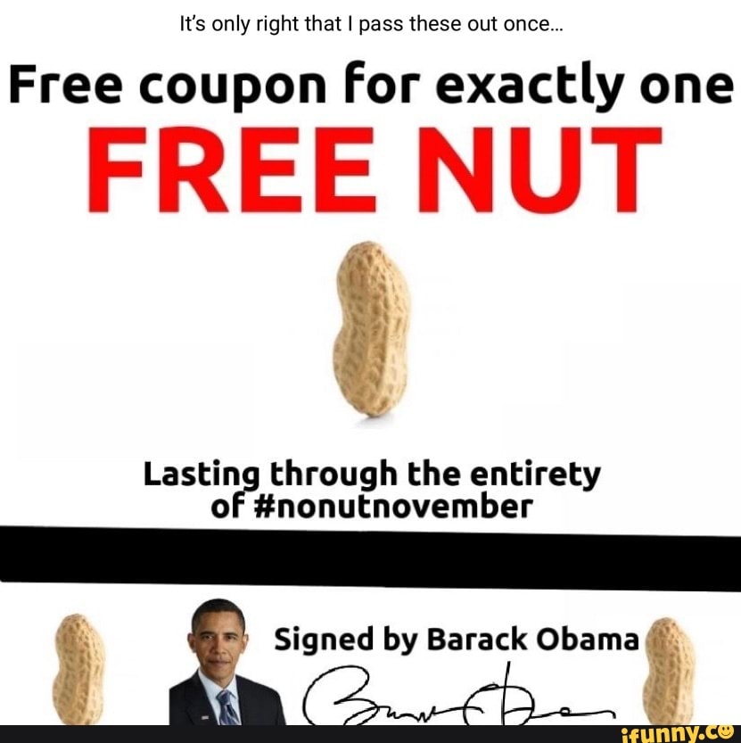 It's only right that I pass these out once Free coupon for exactly one ...
