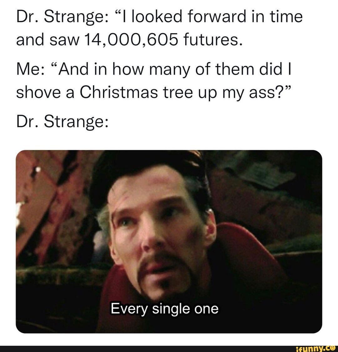 Dr. Strange: looked forward in time and saw 14,000,605 futures. Me ...