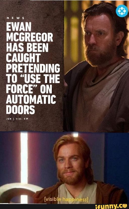 EWAN MCGREGOR HAS BEEN CAUGHT PRETENDING TO "USE THE FORCE" ON ...