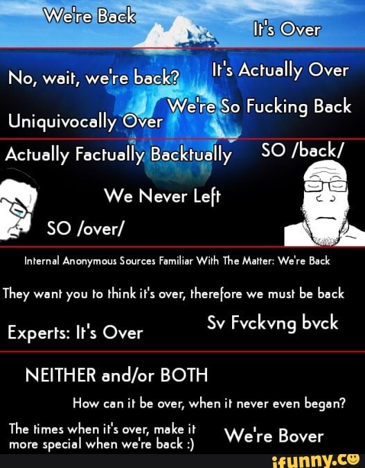 We're Back Over EA No, wait, we're back? _It's Actually Over fe're: So ...