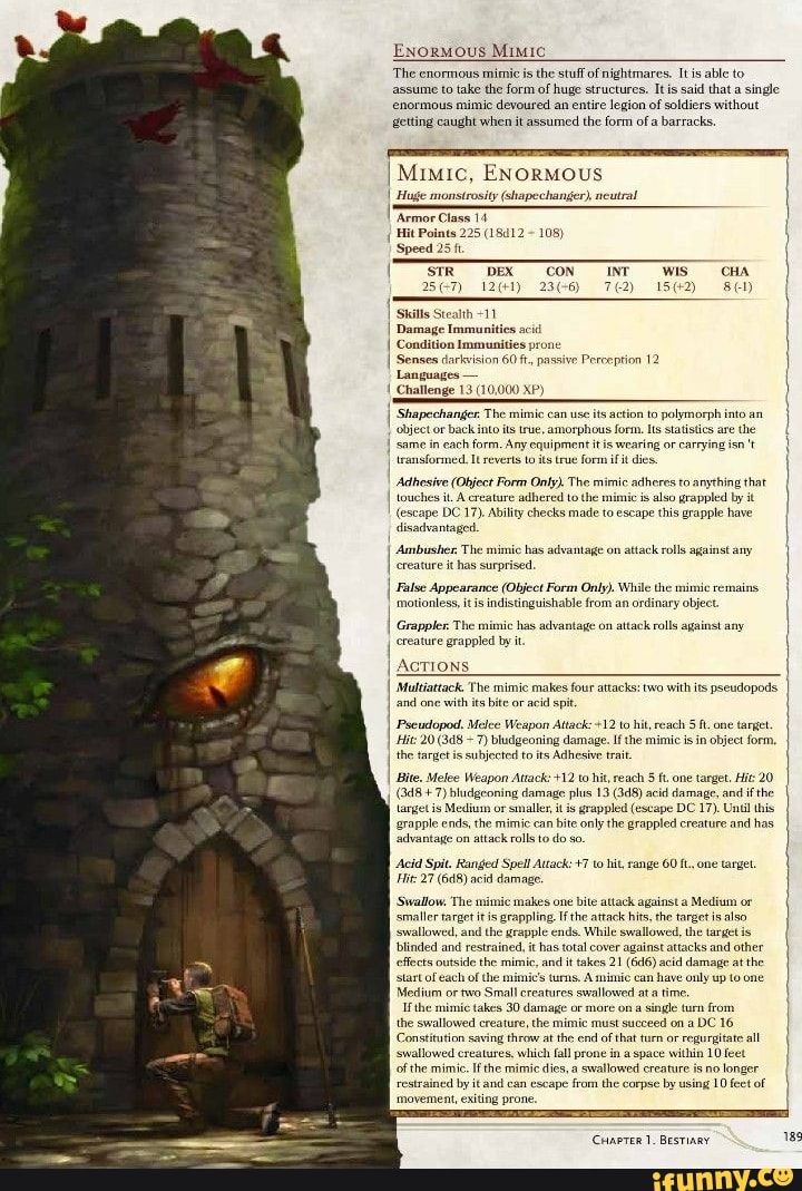 Enormous Mimic The enormous mimic is the stuff of nightmares. Itis able ...