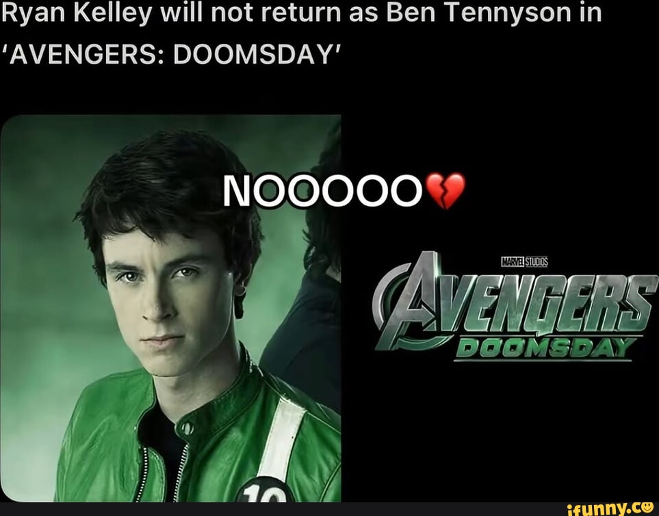Ryan Kelley will not return as Ben Tennyson in 'AVENGERS: DOOMSDAY ...