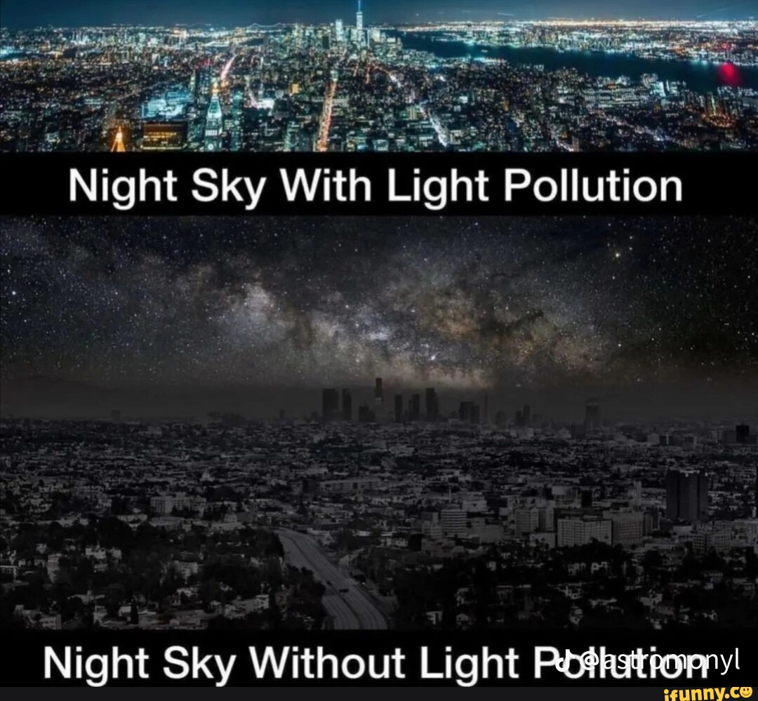 Night Sky With Light Pollution Night Sky Without Light - iFunny