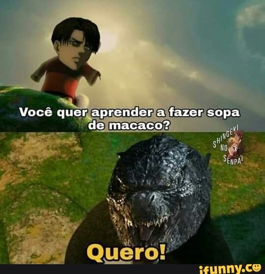 Você quer aprender a fazer sopa de macaco? - iFunny