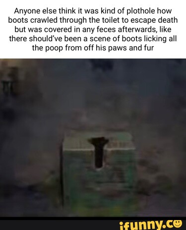 Anyone else think it was kind of plothole how boots crawled through the ...