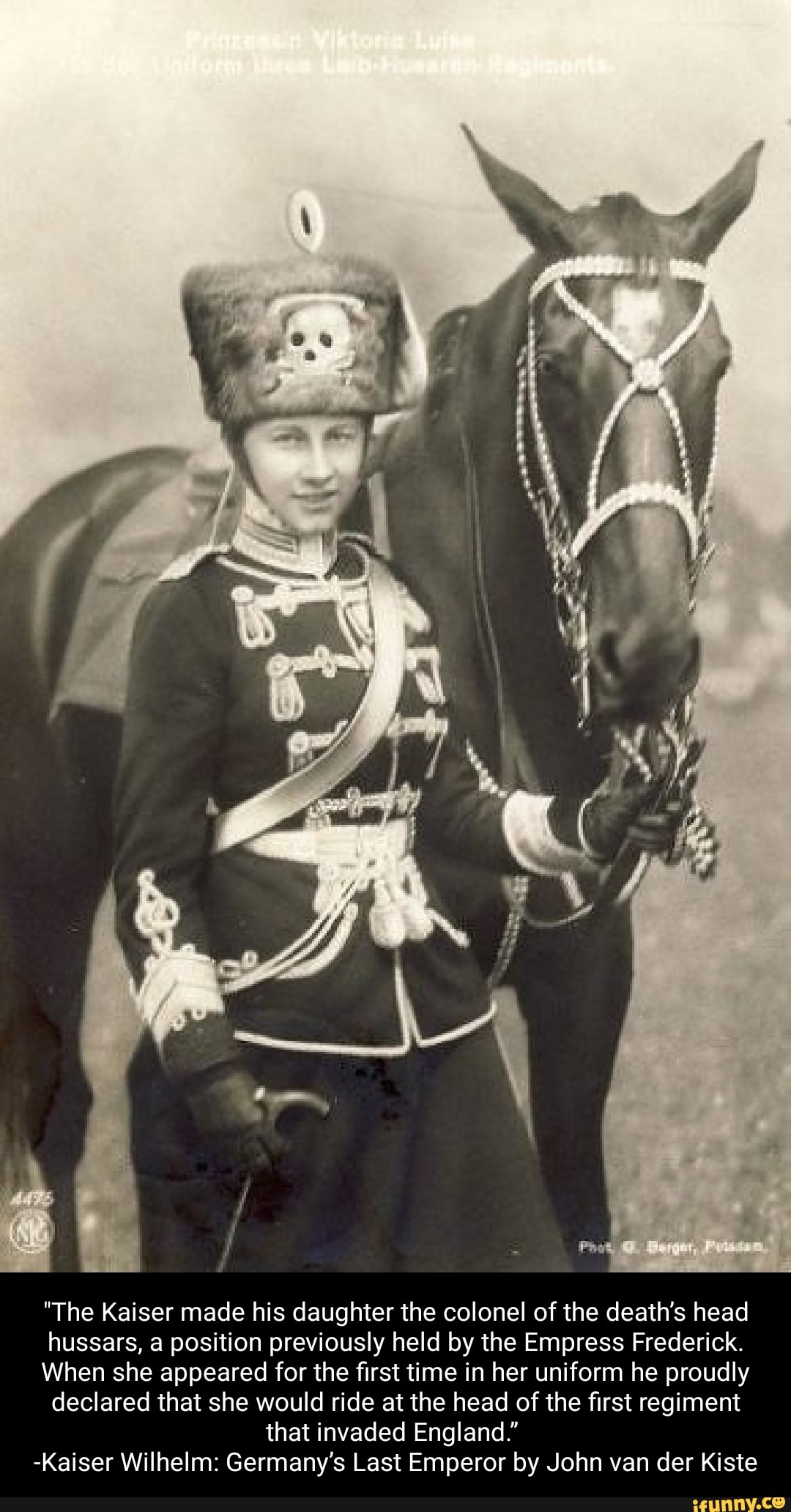 "The Kaiser made his daughter the colonel of the death's head hussars ...