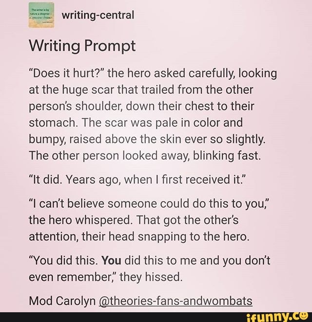 Writing Prompt "Does it hurt?" the hero asked carefully, looking at the ...