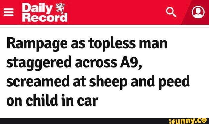 - Record Rampage as topless man staggered across screamed at sheep and ...