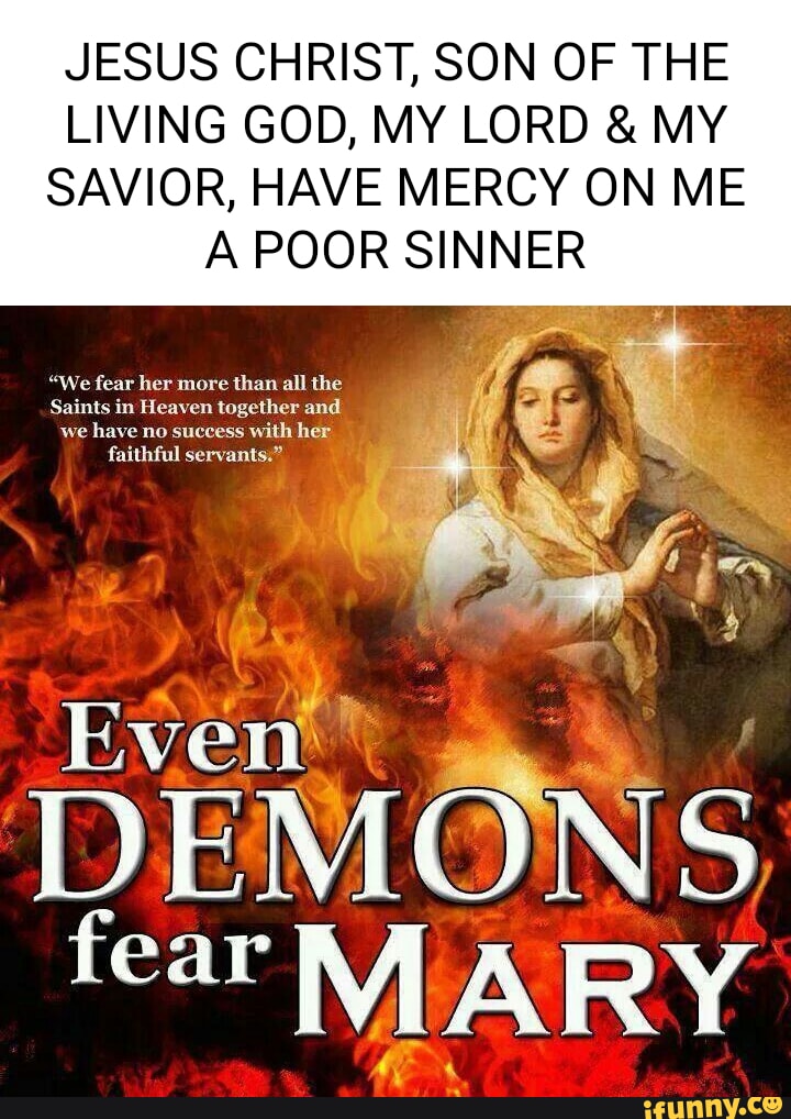 JESUS CHRIST, SON OF THE LIVING GOD, MY LORD & MY SAVIOR, HAVE MERCY ON ...