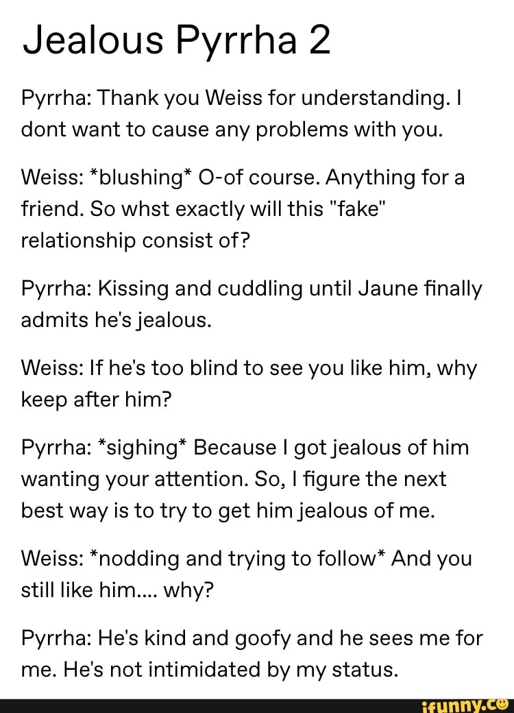 Jealous Pyrrha - Jealous Pyrrha 2 Pyrrha: Thank you Weiss for ...