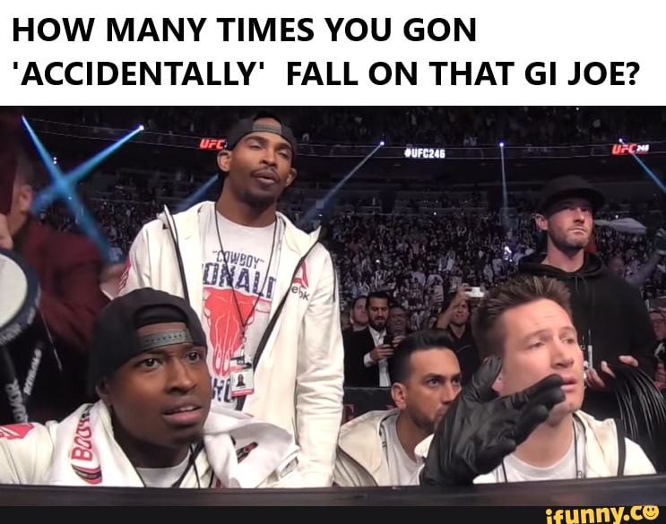 HOW MANY TIMES YOU GON 'ACCIDENTALLY' FALL ON THAT GI JOE? a we wt. ne ...