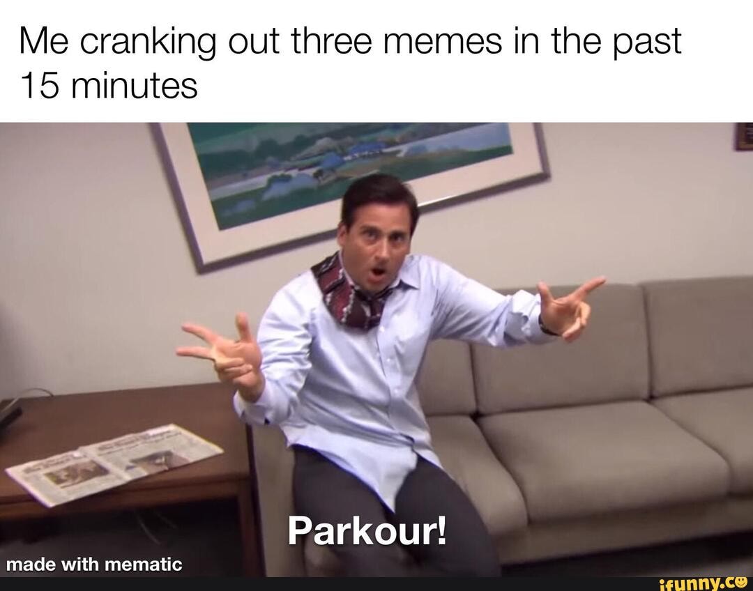 Me cranking out three memes in the past 15 minutes made with mematic ...