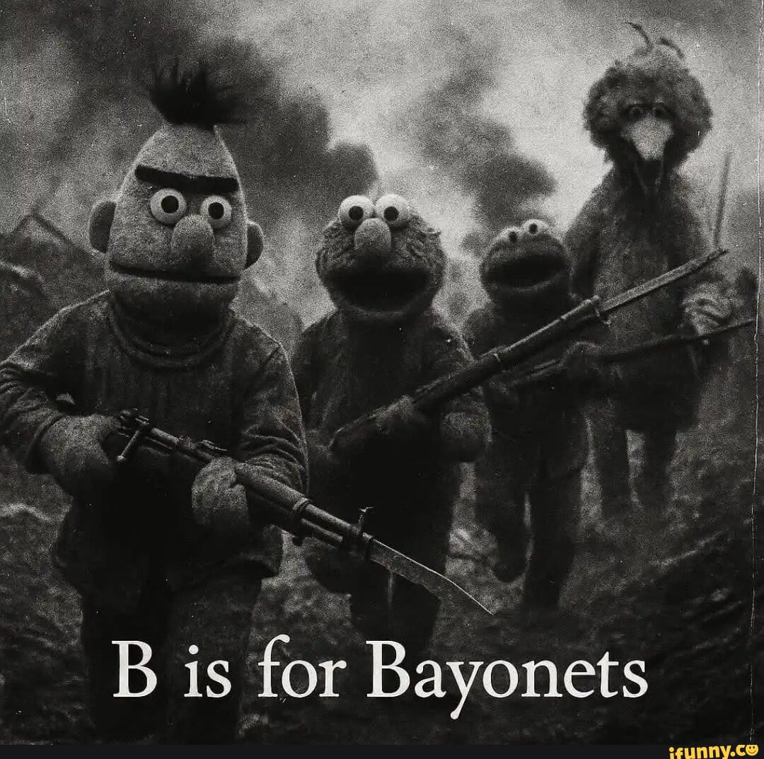 Bayonets is for - iFunny