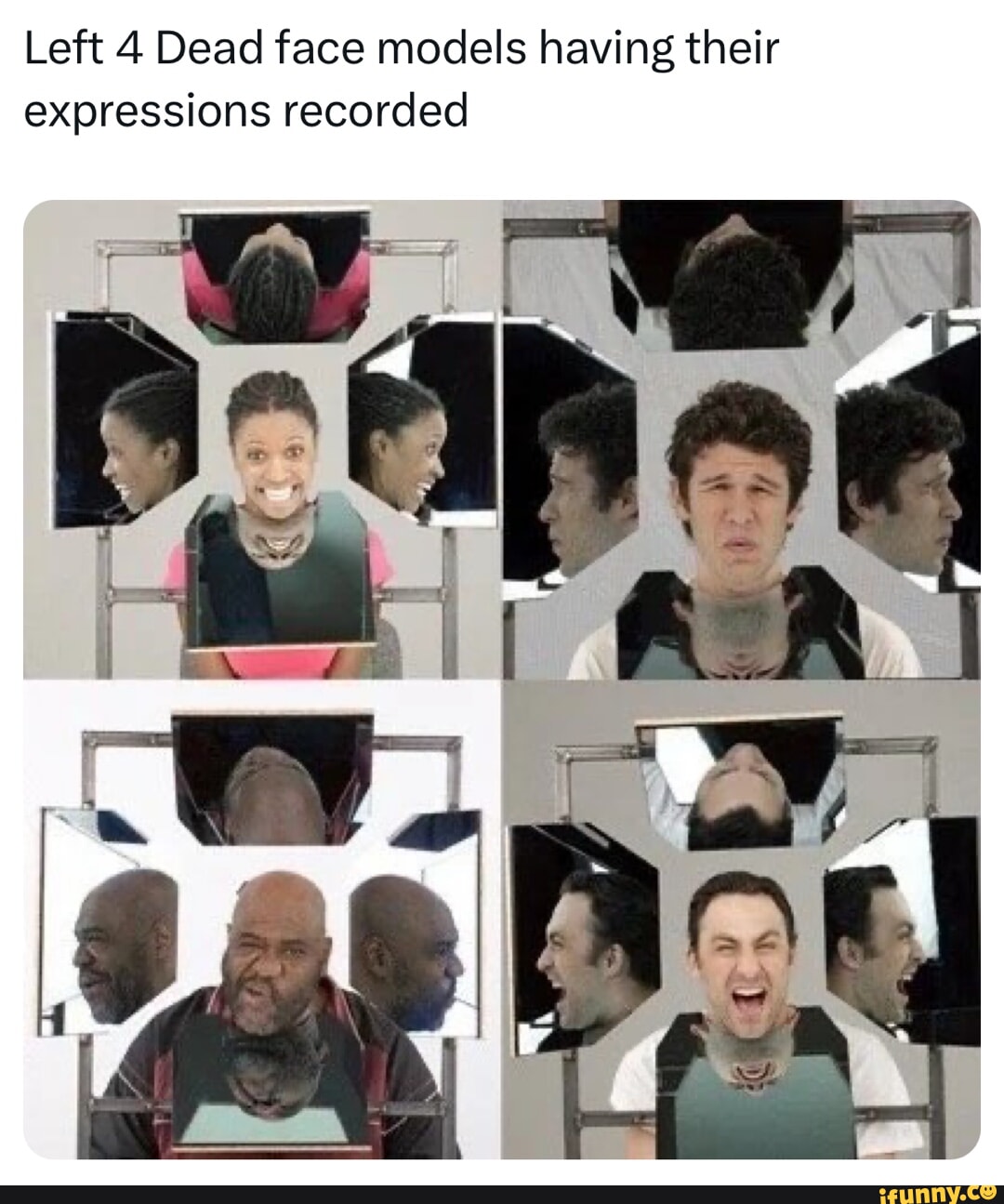 Left 4 Dead face models having their expressions recorded - iFunny