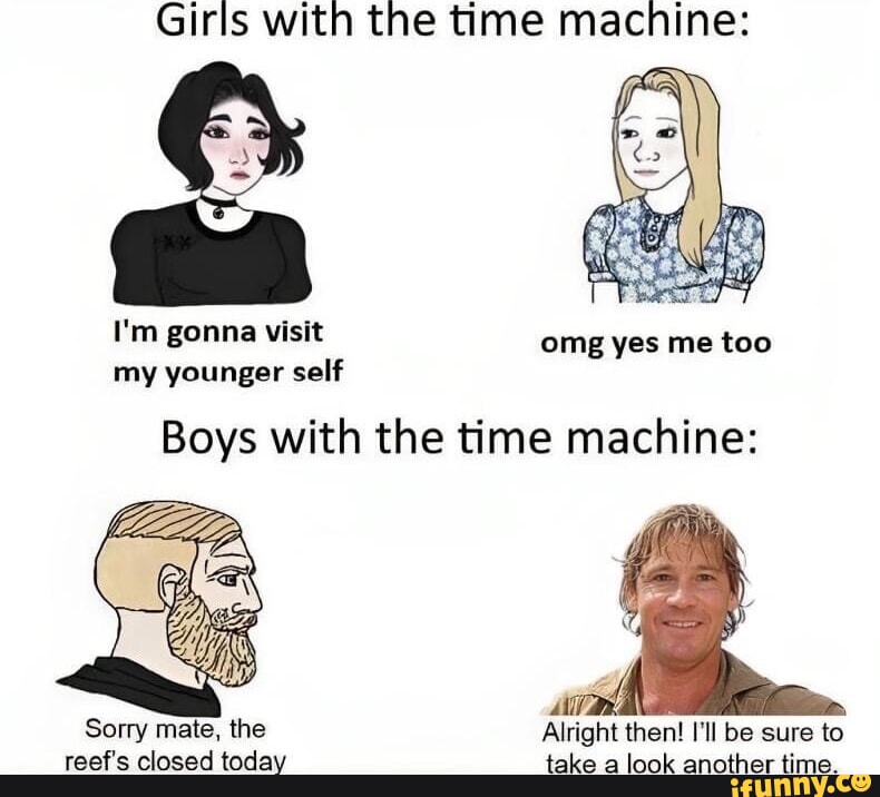 Girls with the time machine: I'm gonna visit omg yes me too my younger ...