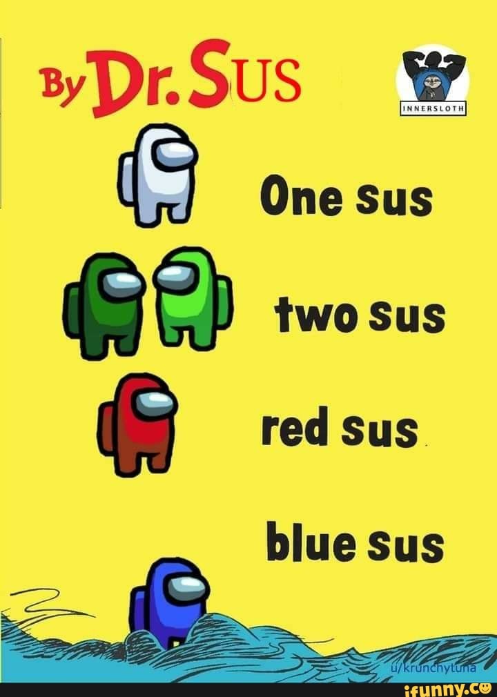 Sus One sus two Sus red sus blue Sus - iFunny