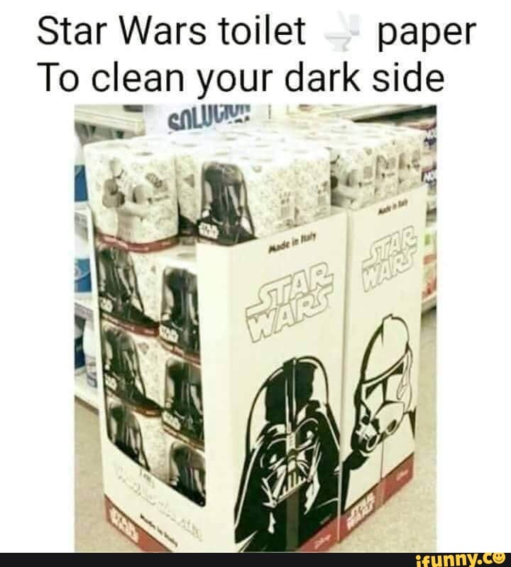 Paper To clean your dark side Star Wars toilet - iFunny