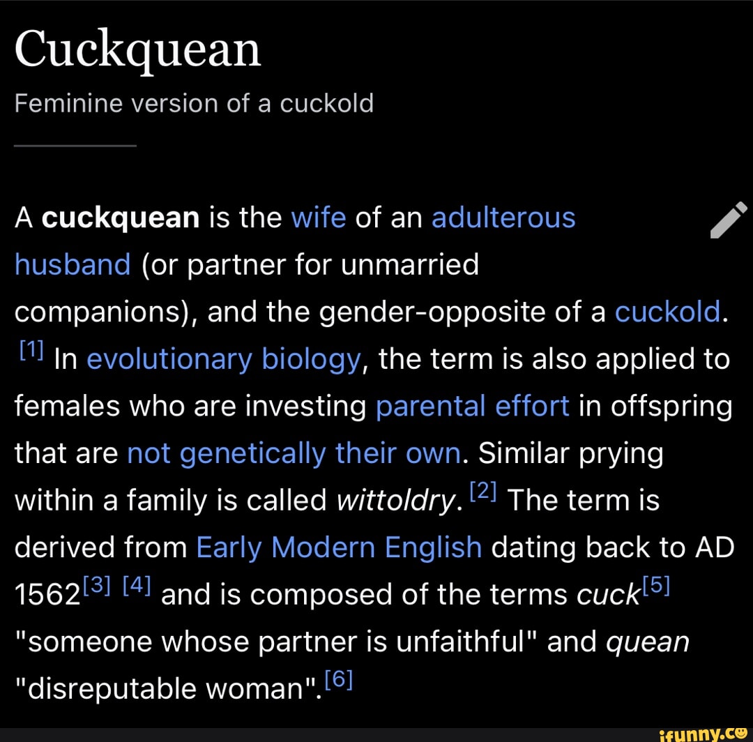 Cuckquean Feminine version of a cuckold A cuckquean is the wife of an ...