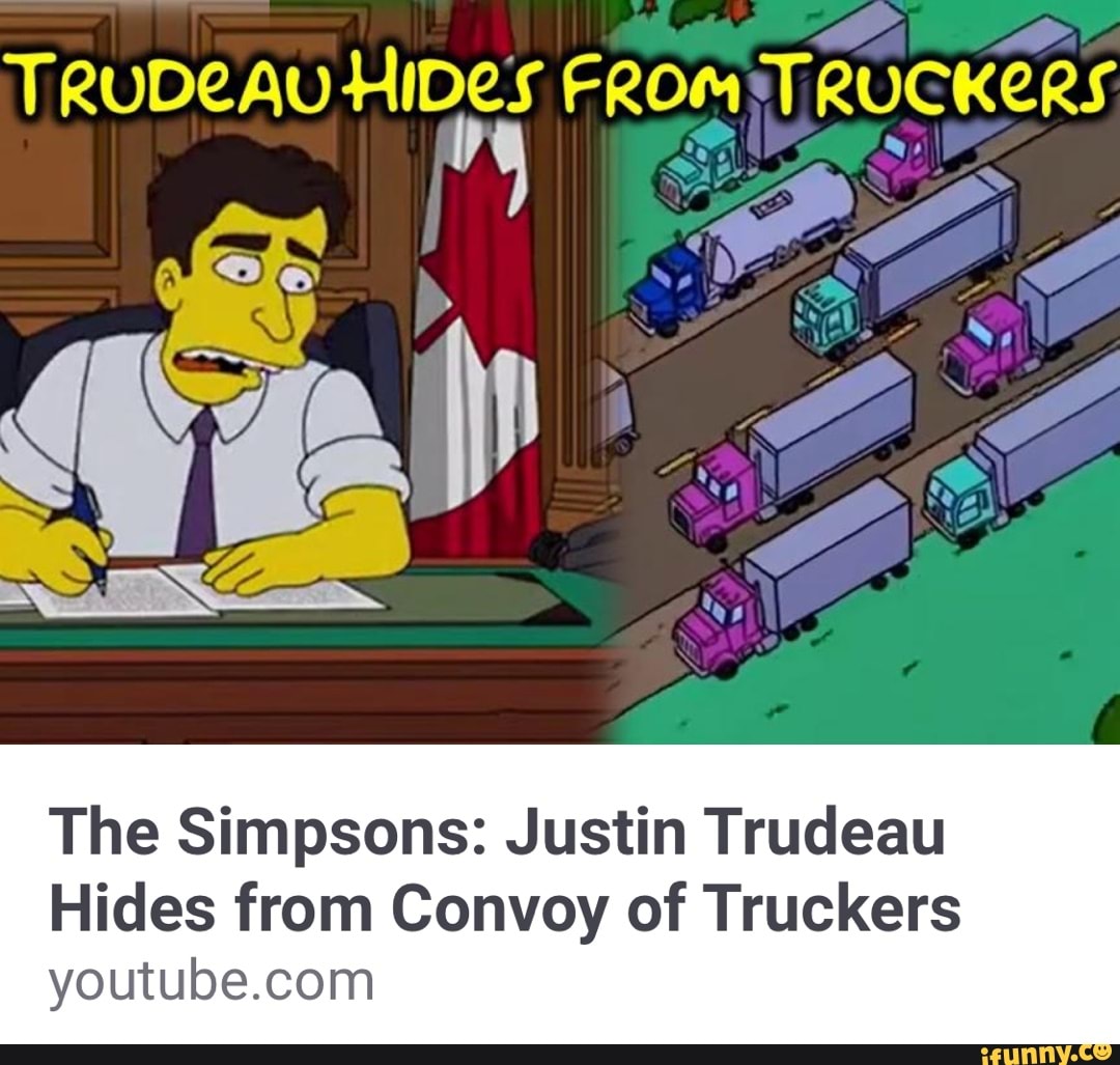 TRUDEAU Hides FROM TRUCKERS The Simpsons: Justin Trudeau Hides from ...