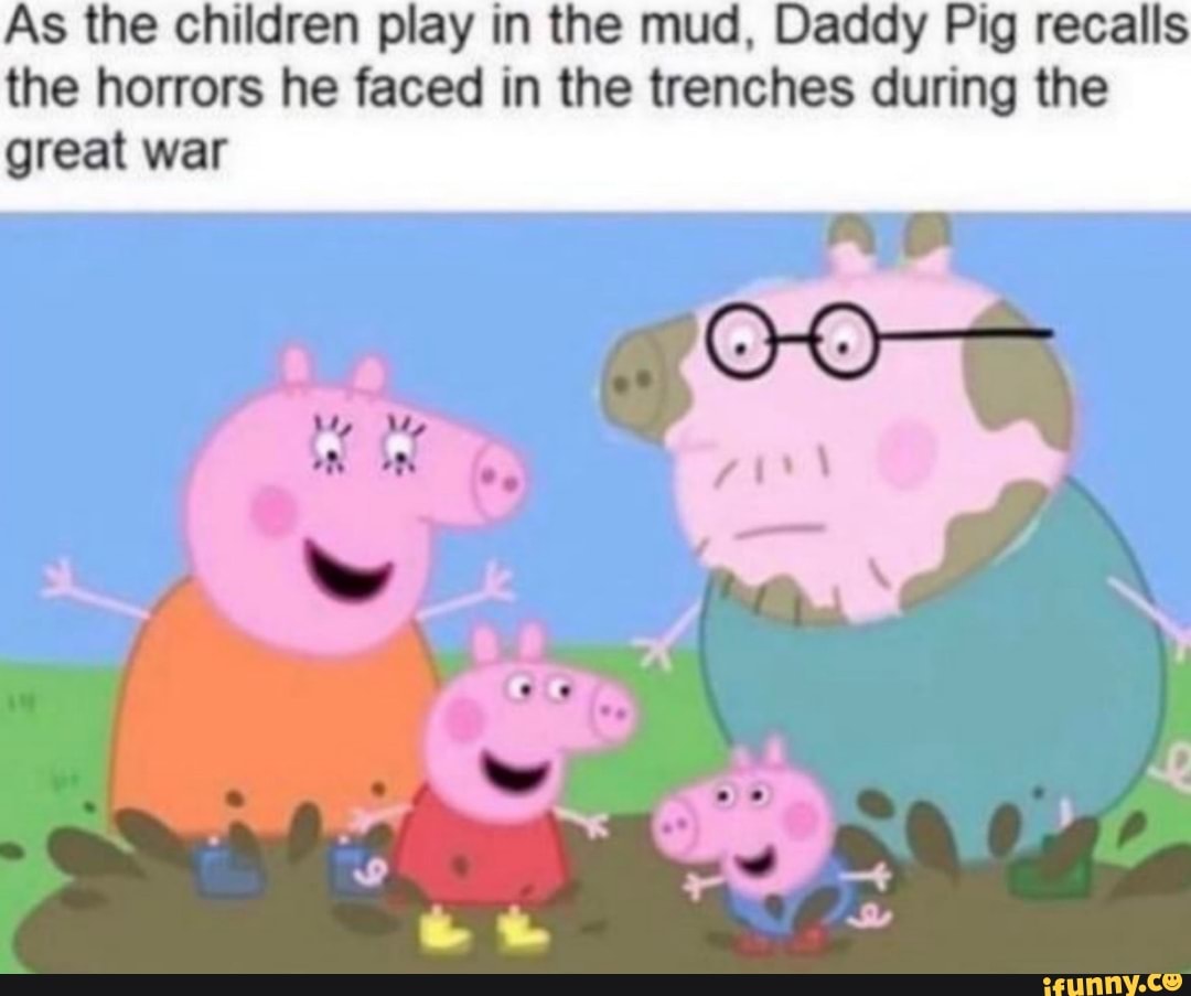 As the children play in the mud, Daddy Pig recalls the horrors he faced ...