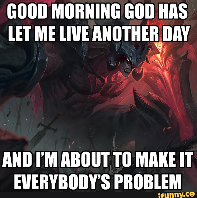 GOOD MORNING GOD HAS LET ME LIVE ANOTHER DAY AND I'M ABOUT TO MAKE IT ...
