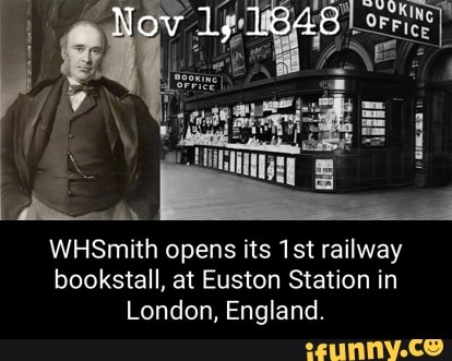 Nov 1, 1848 WHSmith opens its railway bookstall, at Euston Station in ...
