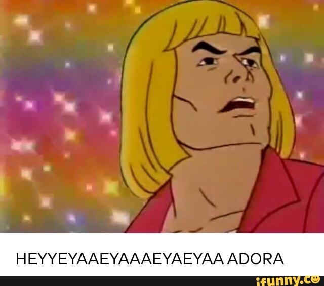 HEYYEYAAEYAAAEYAEYAA ADORA - iFunny