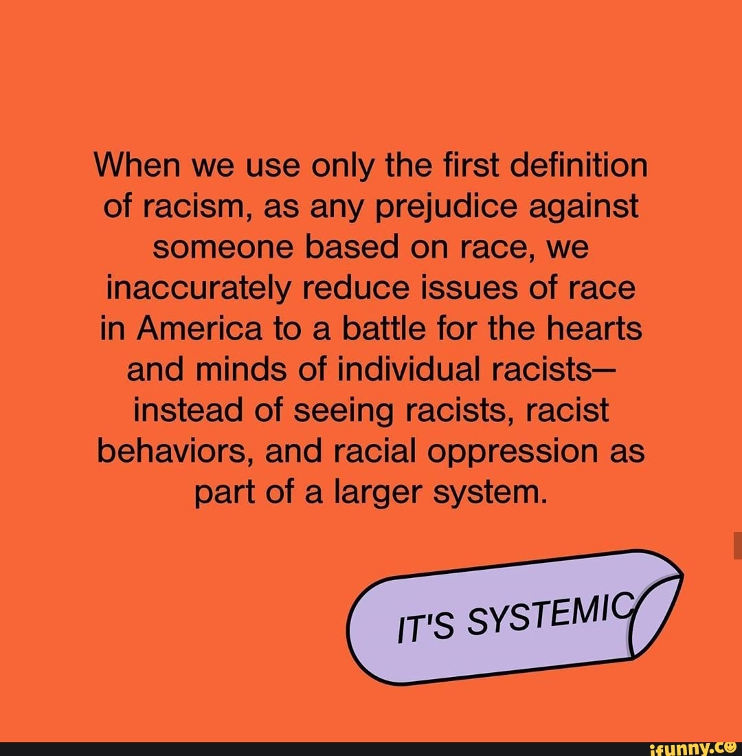 When we use only the first definition of racism, as any prejudice ...