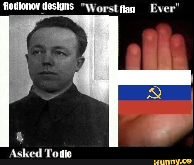 'Rodionov designs "Worst flag Ever" Asked Todie - iFunny