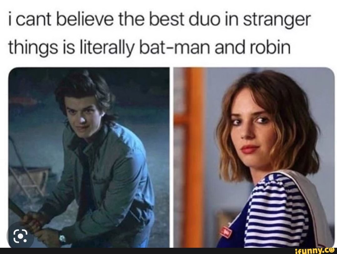 I cant believe the best duo in stranger things is literally bat-man and ...