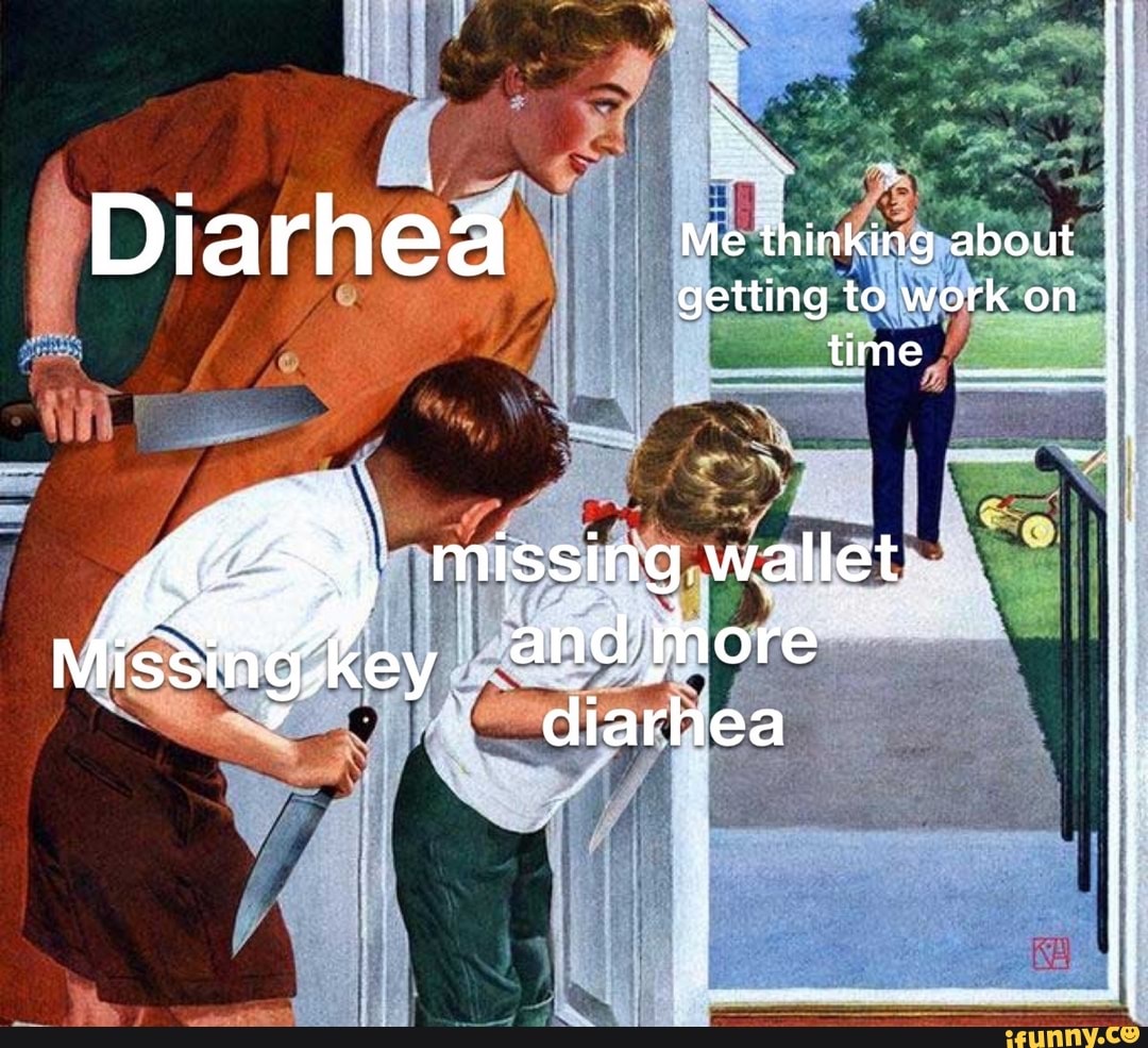 Diarhea memes. Best Collection of funny Diarhea pictures on iFunny