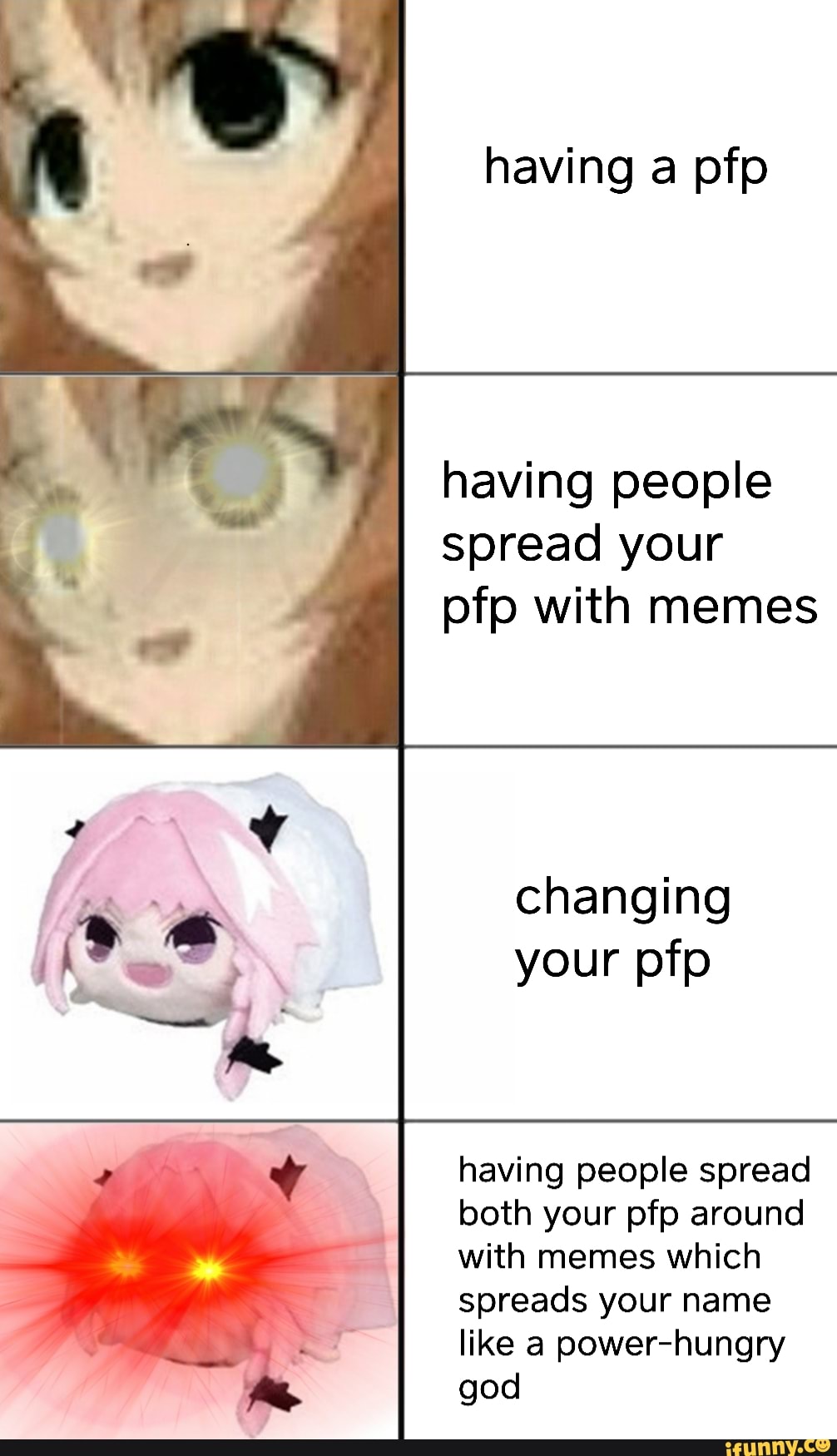 Having a pfp having people spread your pfp with memes changing your pfp ...