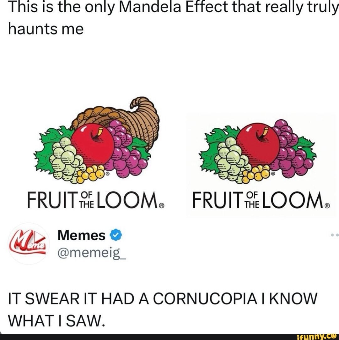 This ts the only Mandela Effect that really truly haunts me LOOM. FRUIT ...