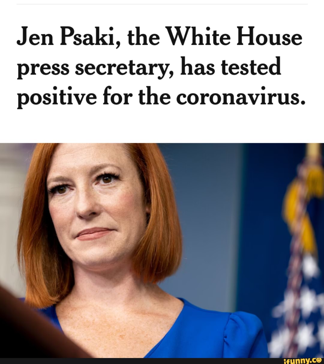 Jen Psaki, the White House press secretary, has tested positive for the ...
