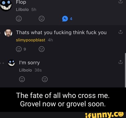 Grovel memes. Best Collection of funny Grovel pictures on iFunny