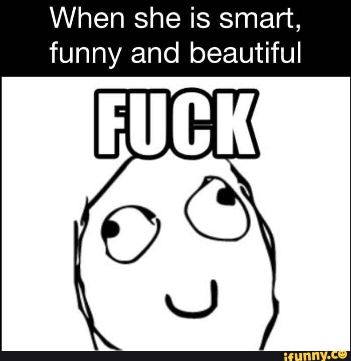 When she is smart, funny and beautiful - iFunny